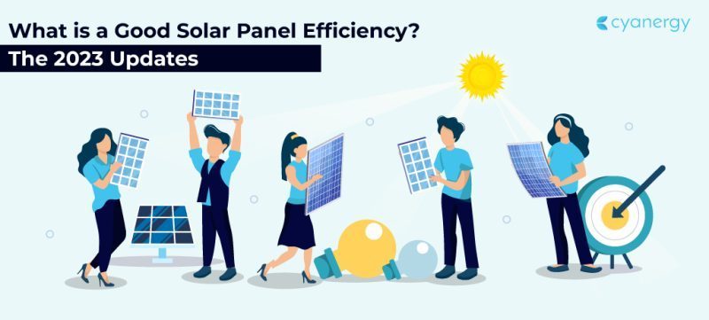 What Is a Good Solar Panel Efficiency? | The 2023 Updates - Cyanergy