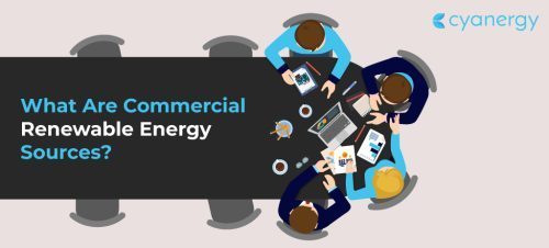 What are Commercial Renewable Energy Sources? - Cyanergy